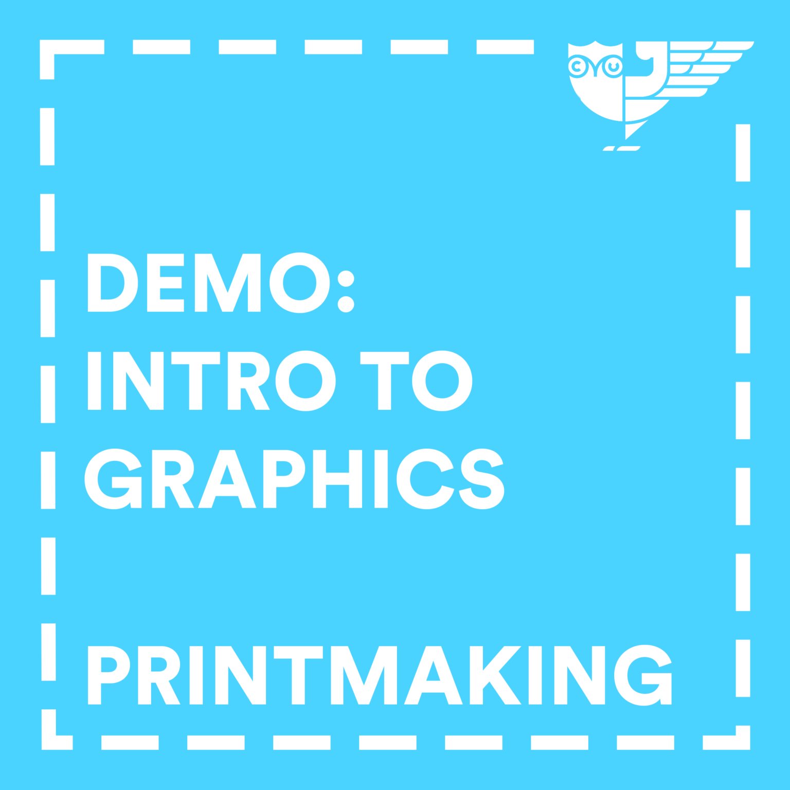 Demo: Intro to Graphics (Printmaking) - Cedars Union